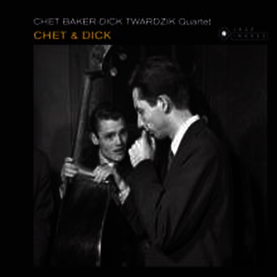 Chet Baker & Dick Twardzik - Chet & Dick (Bonus Tracks) (Jean-Pierre ...