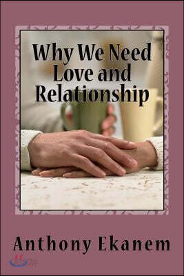Why We Need Love and Relationship - 예스24