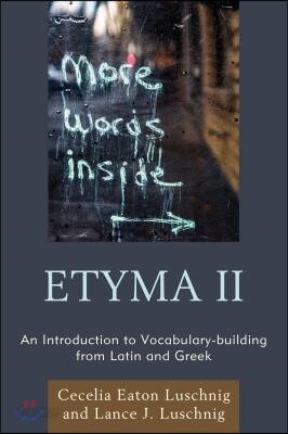 ETYMA Two: An Introduction to Vocabulary Building from Latin and Greek ...