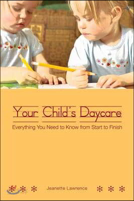 Your Child's Daycare: Everything you need to know from start to finish ...