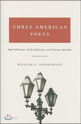 Three American Poets: Walt Whitman, Emily Dickinson, and Herman ...