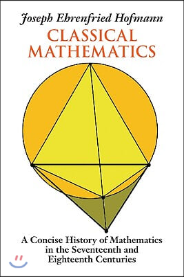Classical Mathematics: A Concise History of Mathematics in the ...