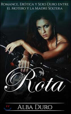 Rota: Romance, Er?tica y Sexo Duro entre el Motero y la Madre Soltera - 예스24