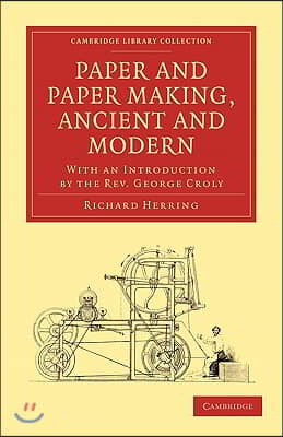 Paper and Paper Making, Ancient and Modern: With an Introduction by the ...
