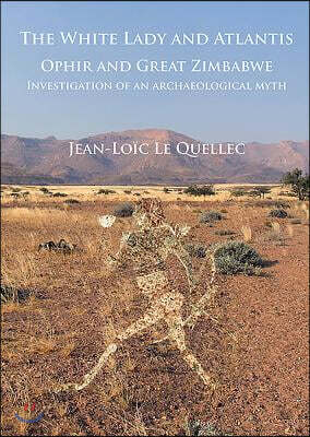 The White Lady and Atlantis: Ophir and Great Zimbabwe: Investigation of ...