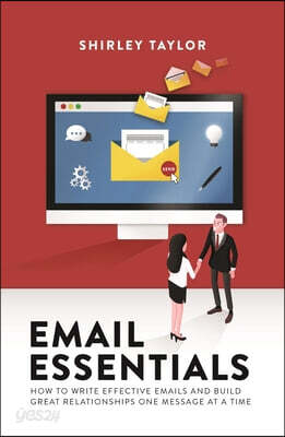 Email Essentials: How to Write Effective Emails and Build Great ...