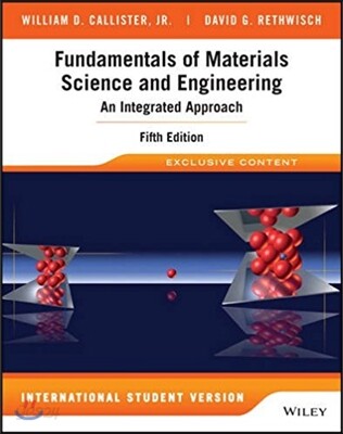 Fundamentals of Materials Science and Engineering, 5/E | William D. Callister | Wiley - 예스24