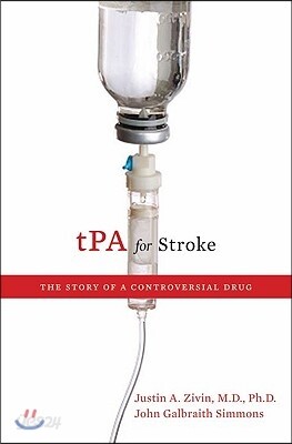tPA for Stroke: The Story of a Controversial Drug - 예스24