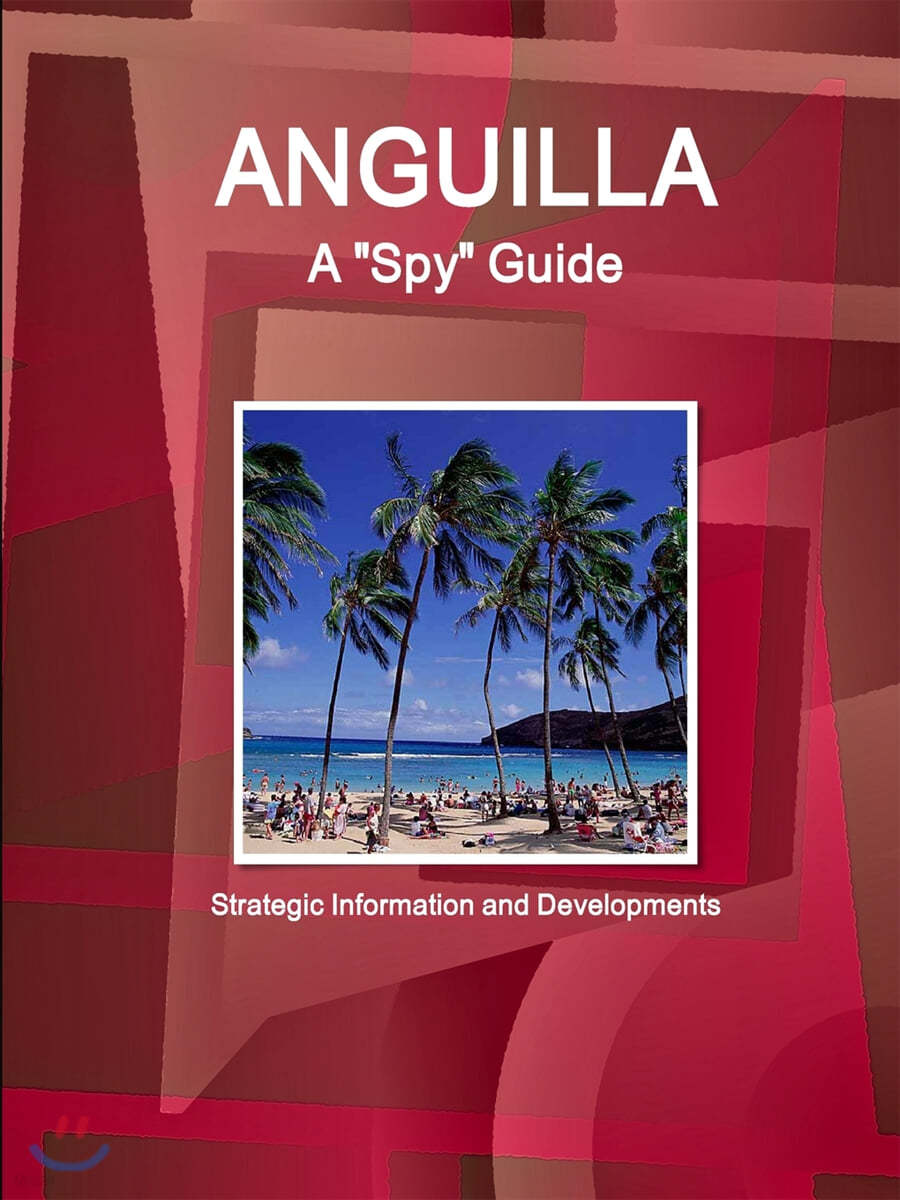 Anguilla A Spy Guide - Strategic Information and Developments - 예스24