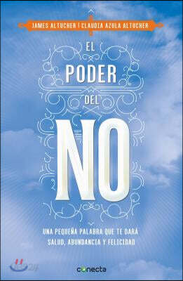 El Poder del No / The Power of No: Because One Little Word Can Bring ...