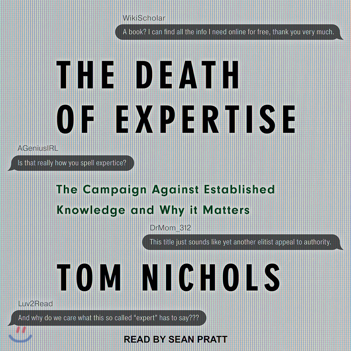 The Death of Expertise: The Campaign Against Established Knowledge and ...
