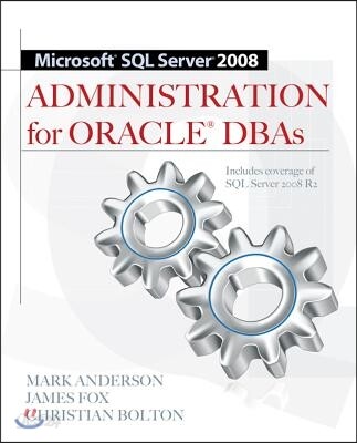 Microsoft SQL Server 2008 Administration for Oracle DBAs - 예스24