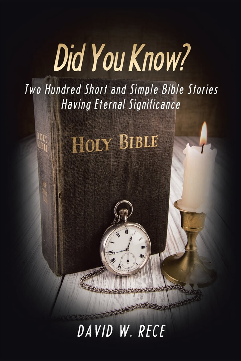 Did You Know?: Two Hundred Short and Simple Bible Stories Having ...