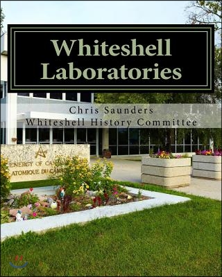 Whiteshell Laboratories: A Legacy to Nuclear Science and Engineering in ...