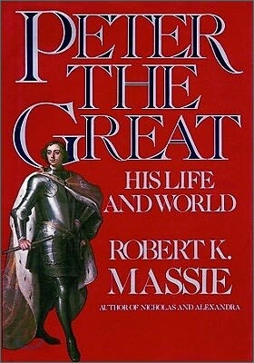 Peter the Great: His Life and World - 예스24