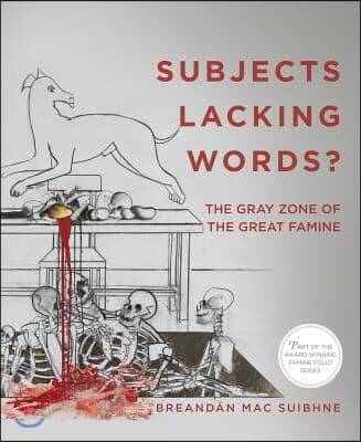 Subjects Lacking Words?: The Gray Zone of the Great Famine - 예스24