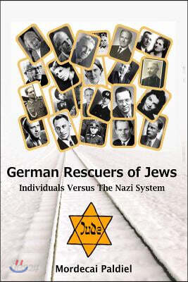 German Rescuers of Jews: Individuals versus the Nazi System - 예스24