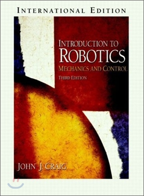 Introduction to Robotics : Mechanics and Control, 3/E - YES24