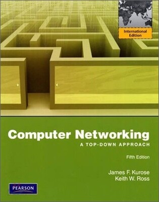 Computer Networking : A Top-down Approach Featuring the Internet, 5/E ...