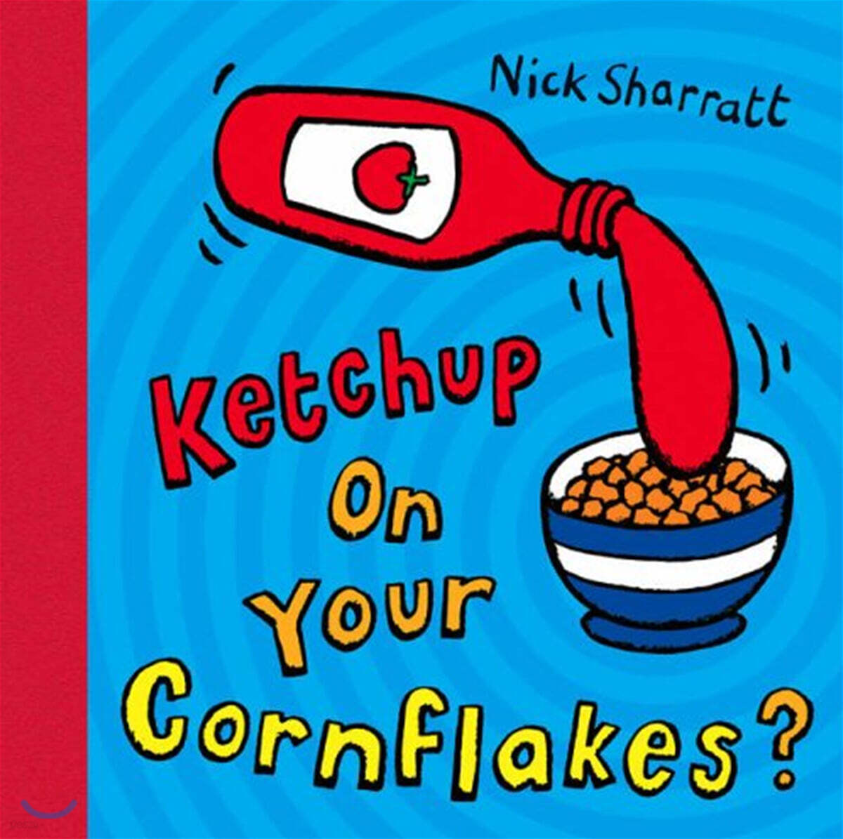 Ketchup on Your Cornflakes? - 예스24