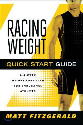 Racing Weight Quick Start Guide: A 4-Week Weight-Loss Plan for ...
