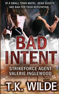 Bad Intent: Strikeforce Agent Valerie Inglewood - 예스24