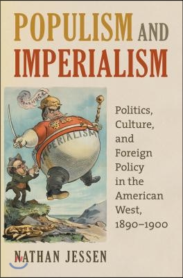 Populism and Imperialism: Politics, Culture, and Foreign Policy in the ...