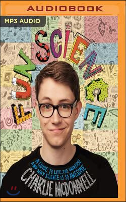 Fun Science: A Guide to Life, the Universe and Why Science Is So ...