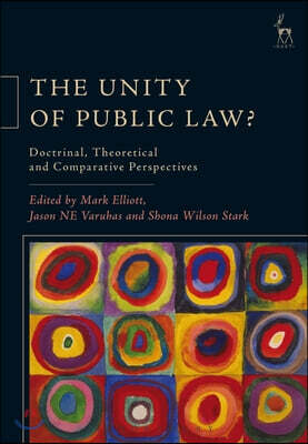 The Unity of Public Law?: Doctrinal, Theoretical and Comparative ...