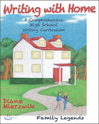Writing with Home: A Comprehensive Writing Curriculum: Family Legends ...