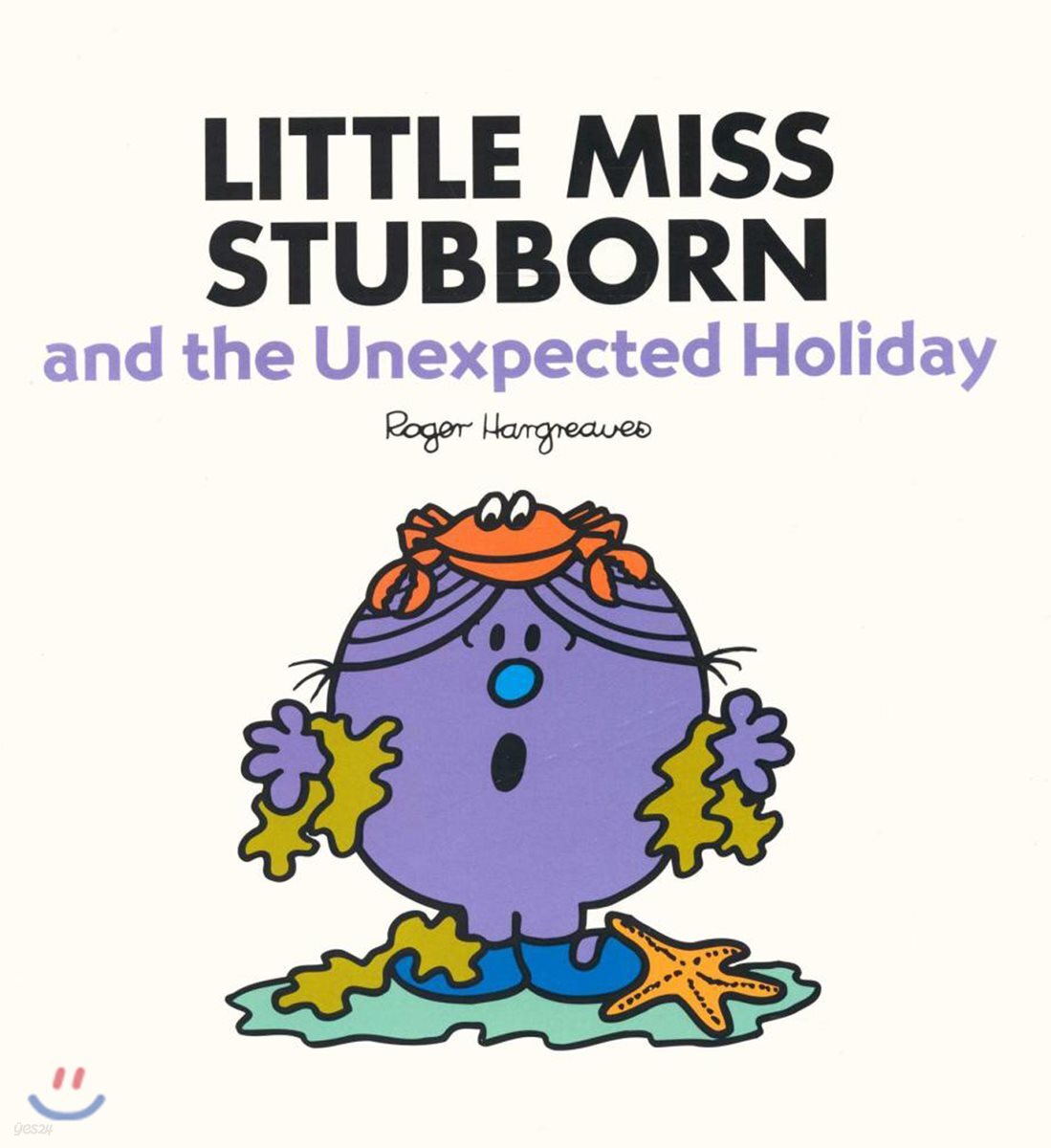 Little Miss Stubborn & the Unexpected Holiday - 예스24