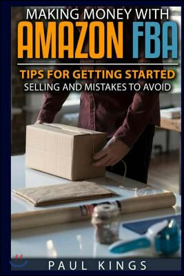Making Money With Amazon FBA: Ways to Make Money on Amazon, Tips for ...