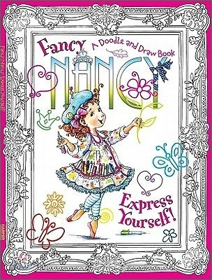 Fancy Nancy: Express Yourself!: A Doodle and Draw Book - 예스24