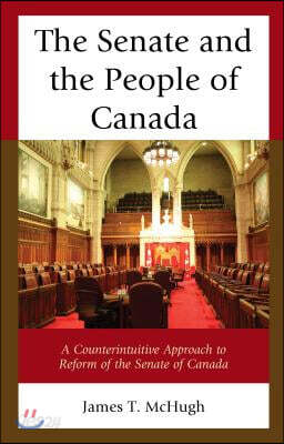 The Senate and the People of Canada: A Counterintuitive Approach to ...