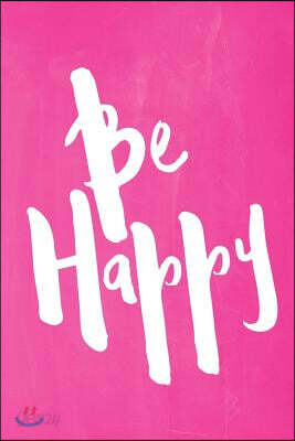 Chalkboard Pastel Journal - Be Series - Be Happy (Pink): 100 page 6" x ...