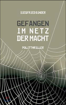 Gefangen im Netz der Macht: Politthriller - 예스24