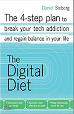 The Digital Diet: The 4-step plan to break your tech addiction and ...