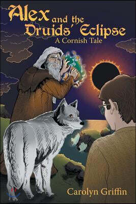 Alex and the Druids' Eclipse: A Cornish Tale - 예스24