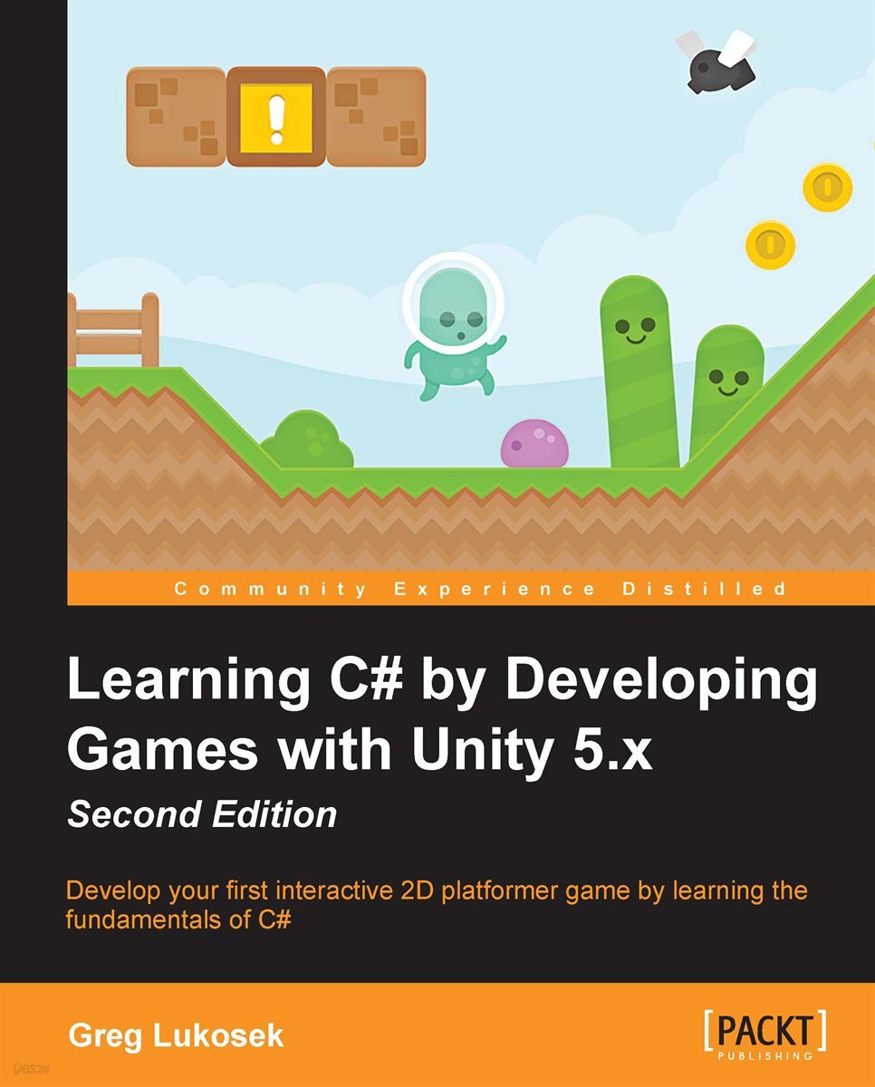 [전자책] Learning C# by Developing Games with Unity 5.x - Second Edition - 예스24