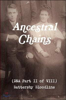 Ancestral Chains (DNA Part II of VIII) Battersby Bloodline - 예스24