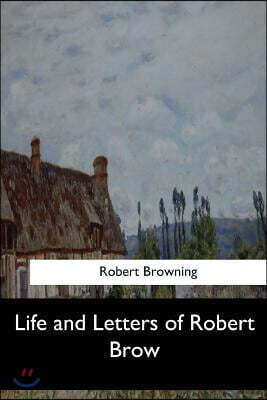 Life and Letters of Robert Brow - 예스24