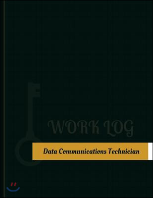 Data Communications Technician Work Log: Work Journal, Work Diary, Log ...