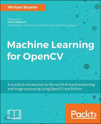 Machine Learning for OpenCV: Intelligent image processing with Python ...