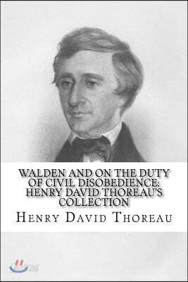 Walden and On the Duty of Civil Disobedience: Henry David Thoreau's ...