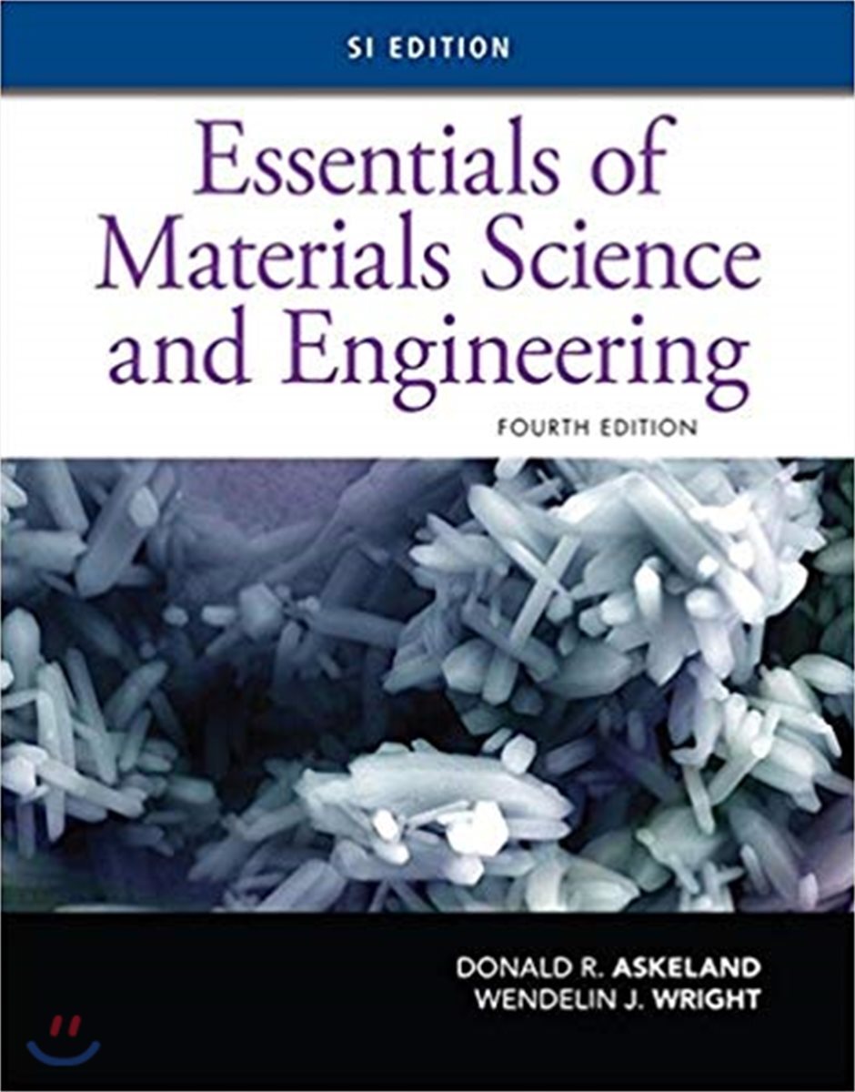 Essentials of Materials Science and Engineering, 4/E - 예스24