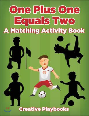 One Plus One Equals Two: A Matching Activity Book - 예스24
