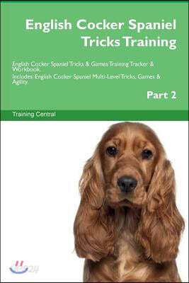 English Cocker Spaniel Tricks Training English Cocker Spaniel Tricks ...