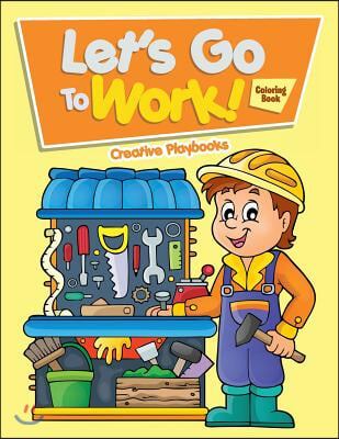 Let's Go To Work! Coloring Book - 예스24