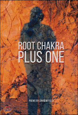 Root Chakra Plus One: Poems - 예스24