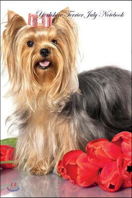 Yorkshire Terrier July Notebook Yorkshire Terrier Record, Log, Diary ...